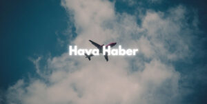 Hava Haber ile Gelişmelerin Haberdarı Olun! - KOZBA